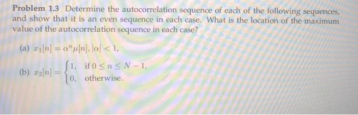 Solved Problem 1.3 Determine the autocorrelation sequence of | Chegg.com