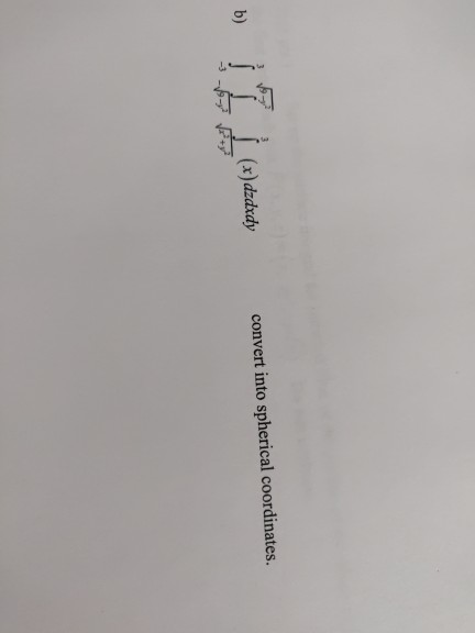 Solved Convert each of the given iterated integrals into the | Chegg.com