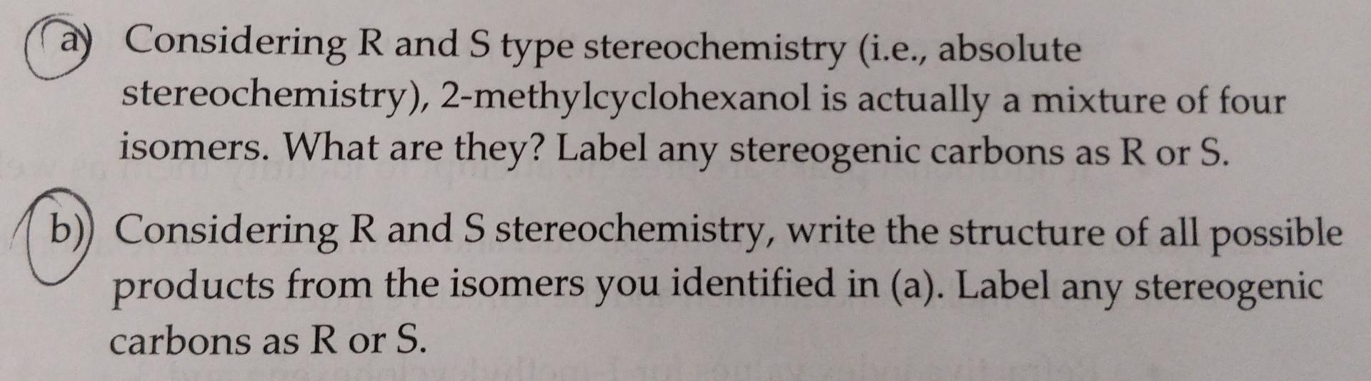 Solved a) Considering R and S type stereochemistry (i.e., | Chegg.com