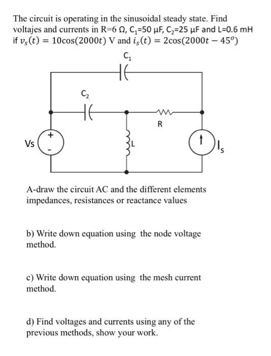 Solved The circuit is operating in the sinusoidal steady | Chegg.com