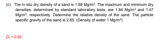Solved (c) ﻿The in ﻿situ dry density of ﻿a sand is 1.68Mgm3. | Chegg.com
