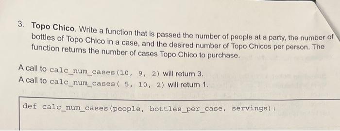 Solved 3. Topo Chico. Write a function that is passed the | Chegg.com