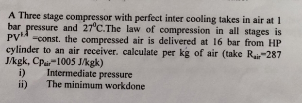 Solved A Three stage compressor with perfect inter cooling | Chegg.com