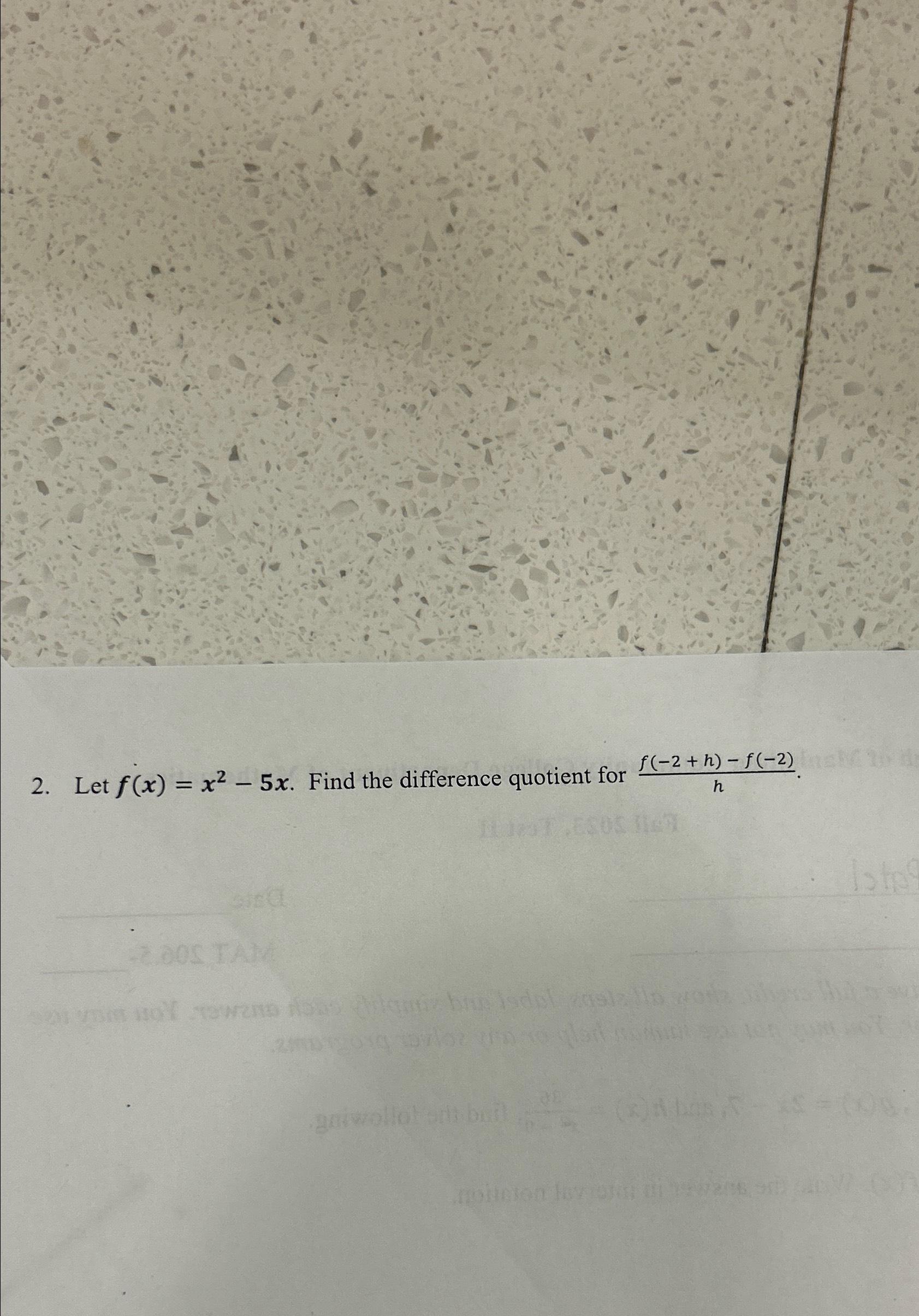 Solved Let f(x)=x2-5x. ﻿Find the difference quotient for | Chegg.com