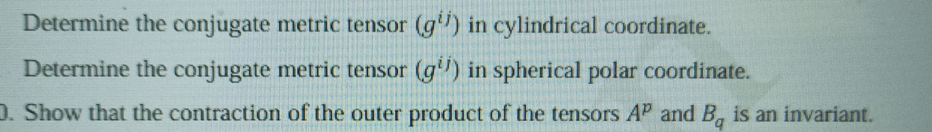 Solved Determine the conjugate metric tensor (gij) ﻿in | Chegg.com
