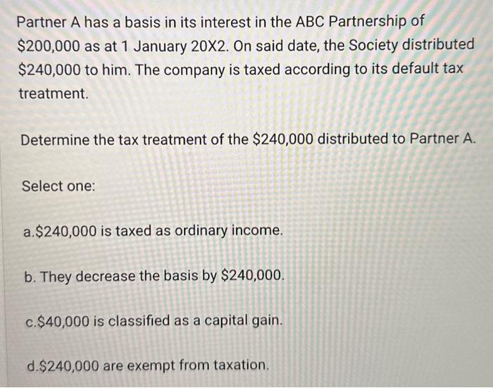 Solved Partner A has a basis in its interest in the ABC | Chegg.com