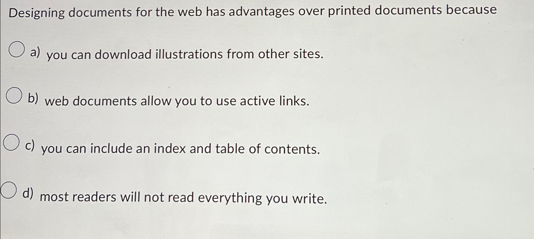 Designing documents for the web has advantages over | Chegg.com