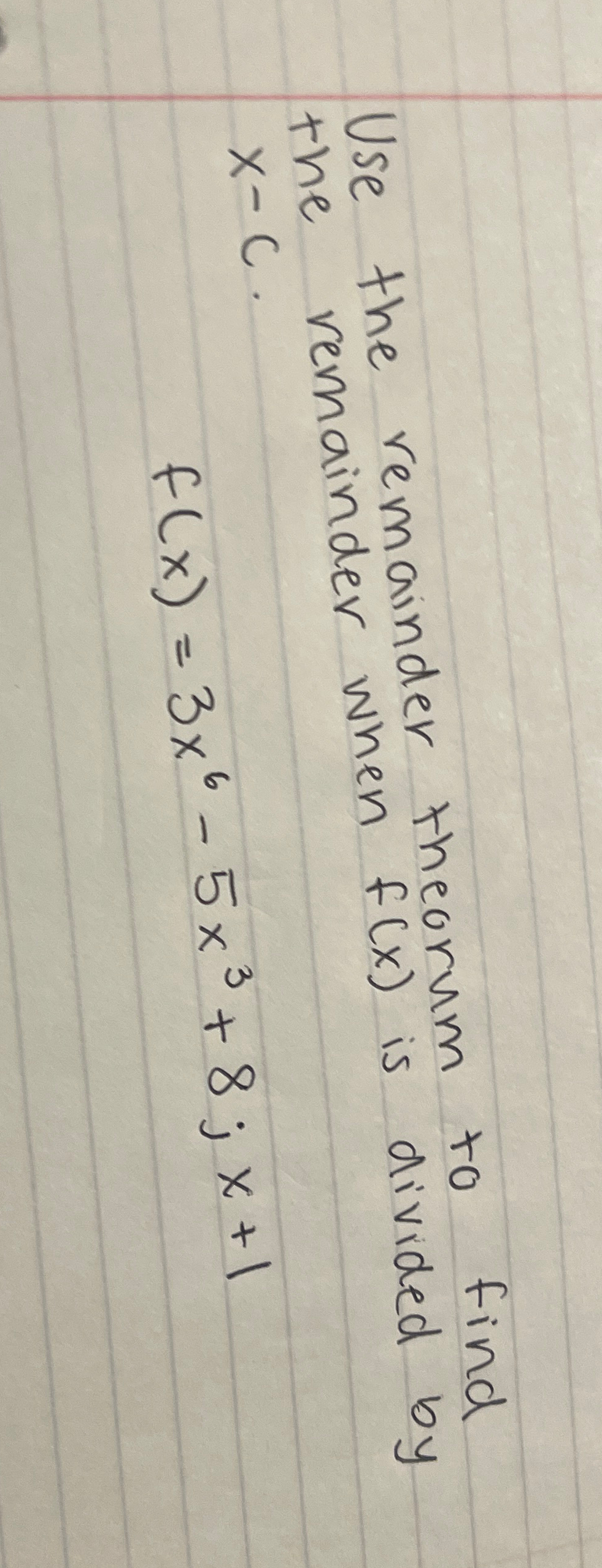 Solved Use the remainder theorum to find the remainder when | Chegg.com