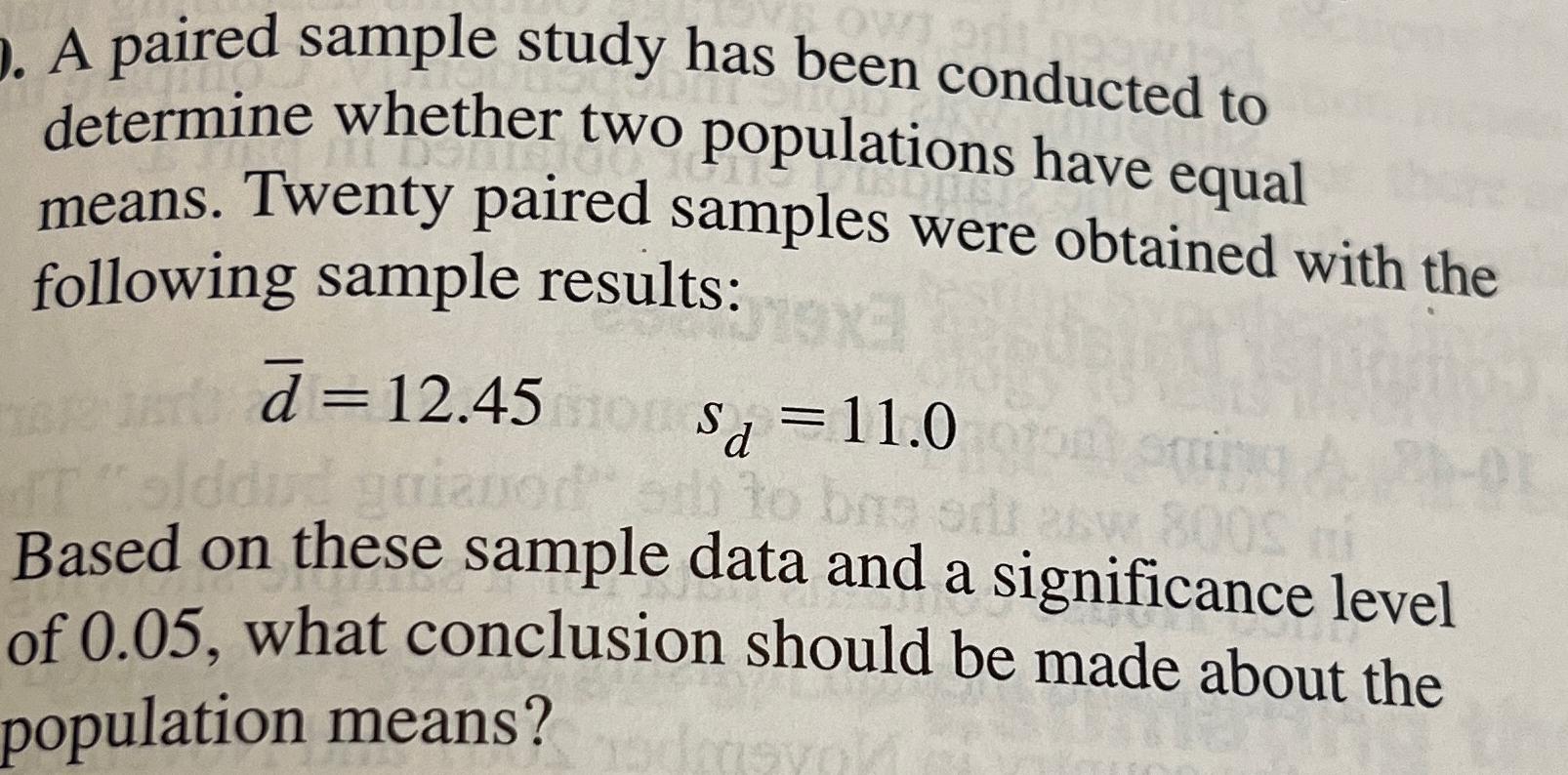 Solved A paired sample study has been conducted to determine | Chegg.com