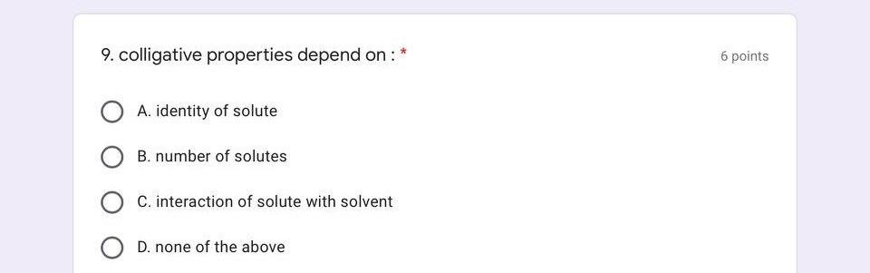 Solved 9. colligative properties depend on :* 6 points O A. | Chegg.com