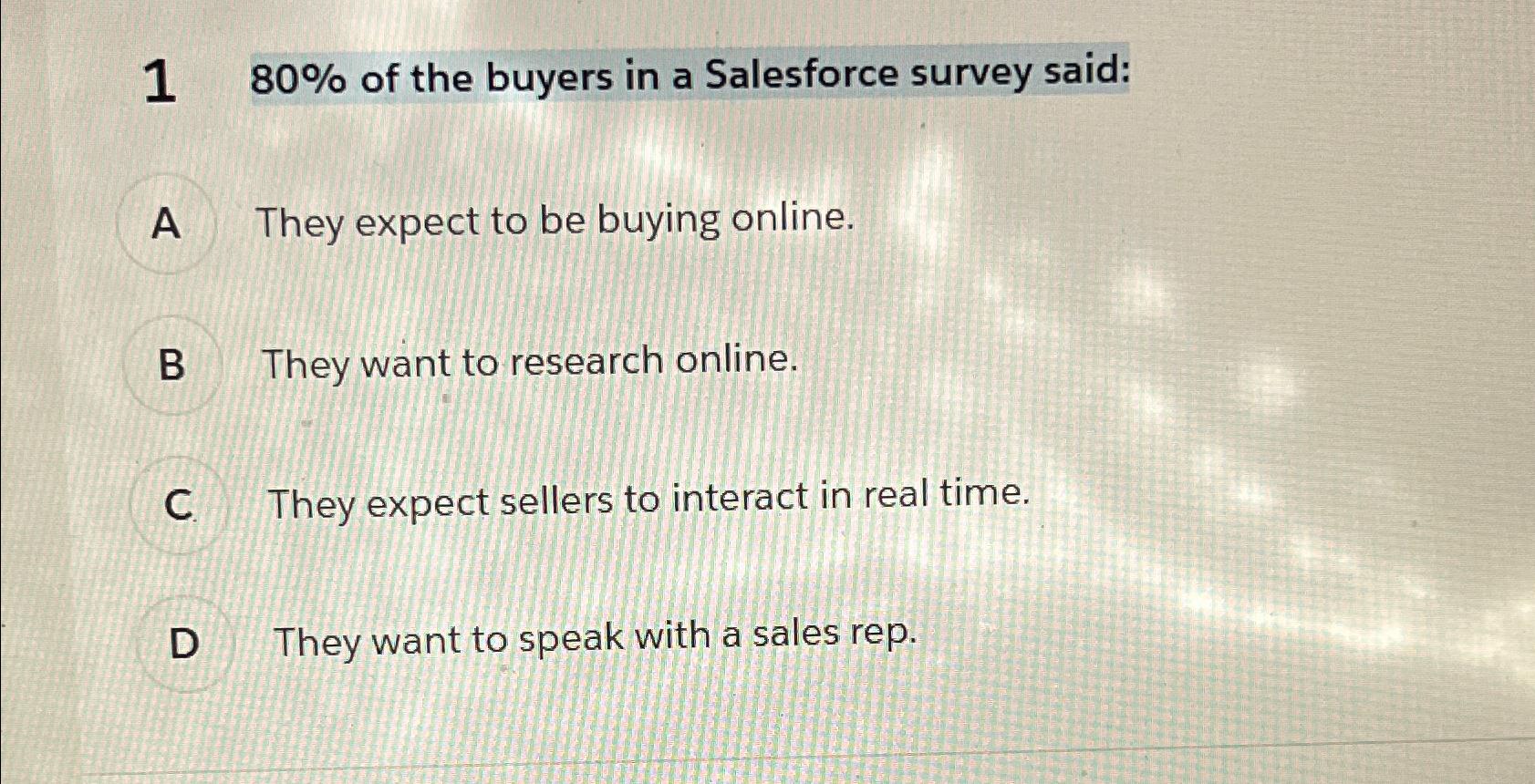 Solved 180% ﻿of the buyers in a Salesforce survey said:They | Chegg.com