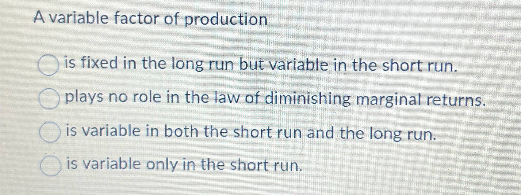 Solved A variable factor of productionis fixed in the long | Chegg.com