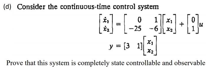 Solved (d) Consider the continuous-time control system -[- 0 | Chegg.com