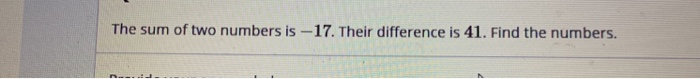 Solved The sum of two numbers is -17. Their difference is | Chegg.com
