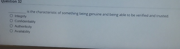 Solved Question 32is the characteristic of something being | Chegg.com