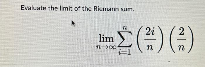 Solved Evaluate the limit of the Riemann sum. Σ(*) (3) lim | Chegg.com