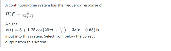 Solved A continuous-time system has the frequency response | Chegg.com