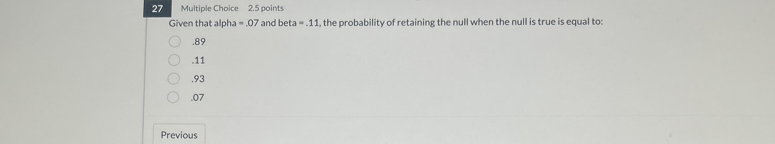 Solved 27 ﻿Multiple Choice 2.5 ﻿pointsGiven that alpha =.07 | Chegg.com
