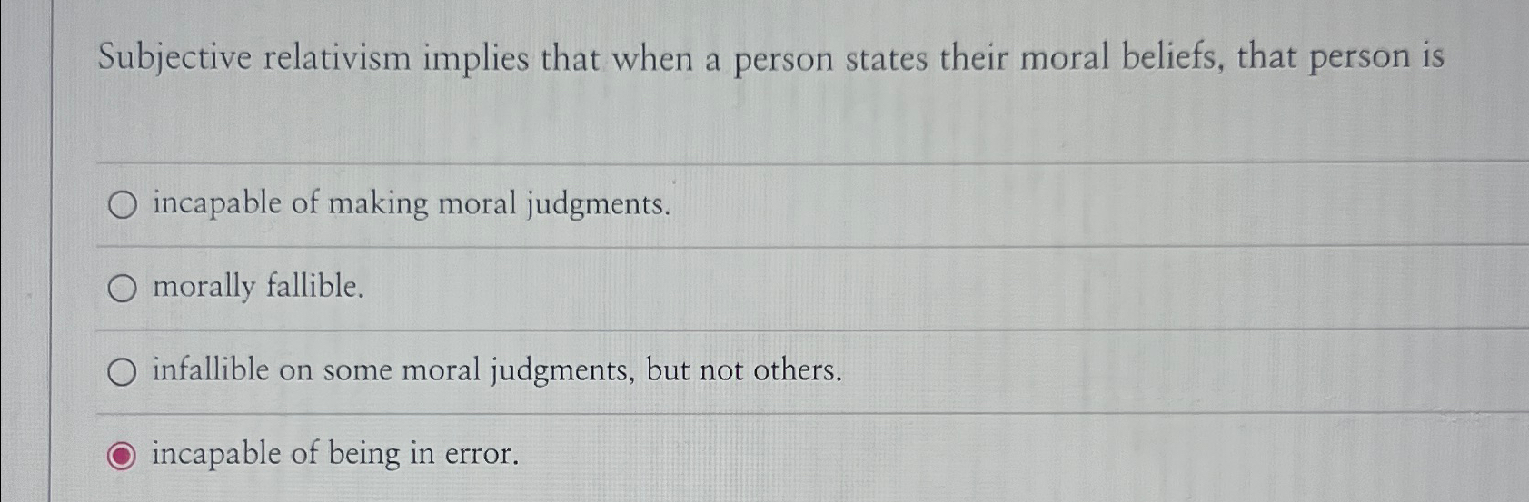 Solved Subjective relativism implies that when a person | Chegg.com