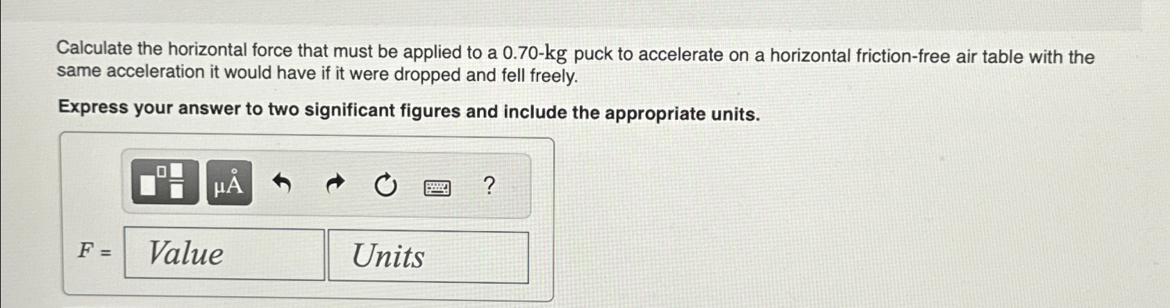 Solved Calculate the horizontal force that must be applied | Chegg.com