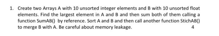 Solved 1. Create two Arrays A with 10 unsorted integer | Chegg.com
