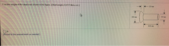 Solved Find the weight of the steel rivet shown in the | Chegg.com