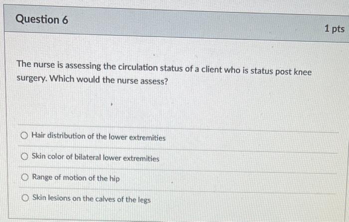 Solved The nurse is assessing the circulation status of a | Chegg.com