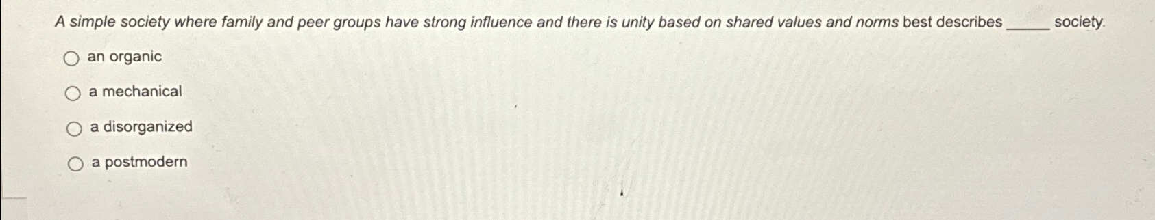 Solved A simple society where family and peer groups have | Chegg.com