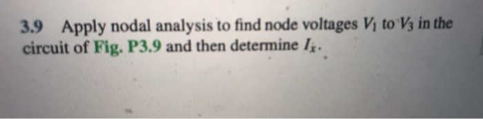 Solved 3.9 Apply nodal analysis to find node voltages Vito | Chegg.com