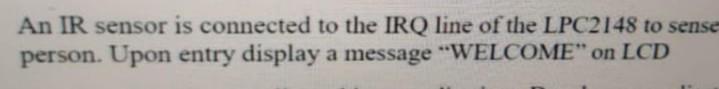Solved An IR sensor is connected to the IRQ line of the | Chegg.com