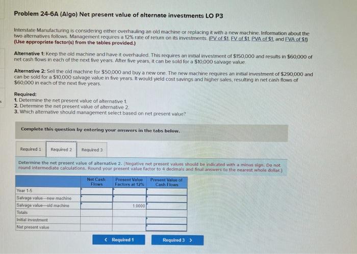 Solved Problem 24-6A (Algo) Net present value of alternate | Chegg.com