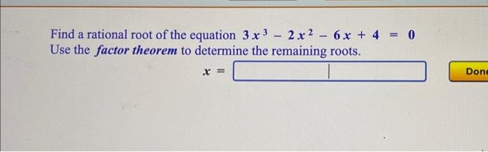 Solved Find a rational root of the equation 3x³ - 2x² - 6x + | Chegg.com