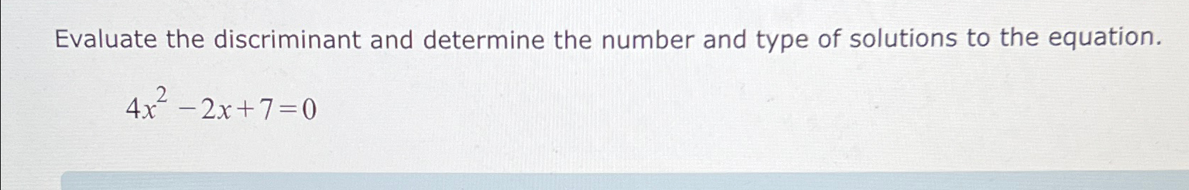 Solved Evaluate the discriminant and determine the number | Chegg.com