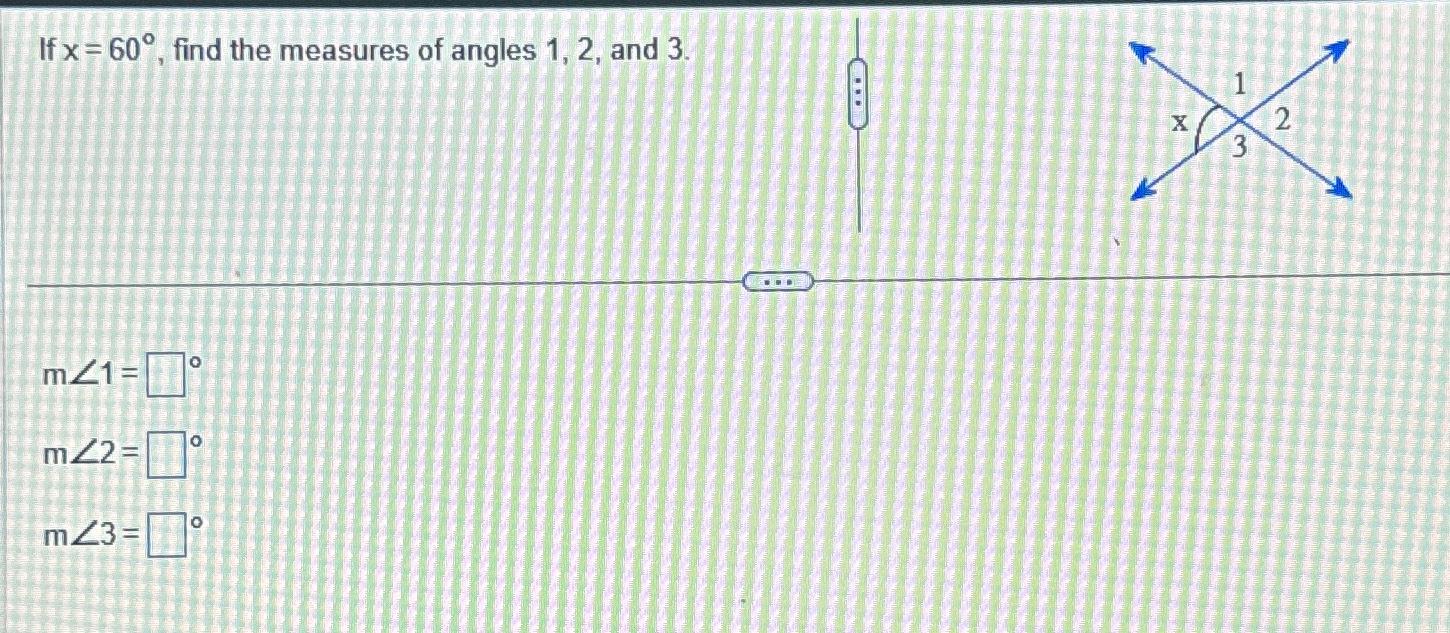 Solved If x=60°, ﻿find the measures of angles 1,2 , ﻿and | Chegg.com