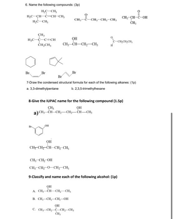 Solved 6. Name the following compounds: (3p) 7-Draw the | Chegg.com