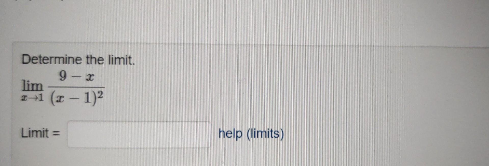 Solved Determine the limit. limx→1(x−1)29−x | Chegg.com