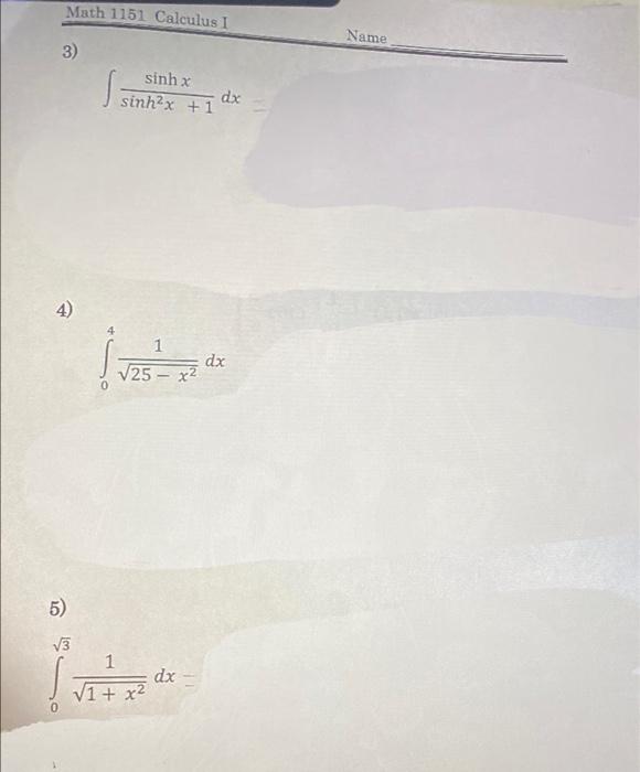 Solved Math 1151 Calculus I Name 3) sinh x sinh2x +1 dx 9) 1 | Chegg.com