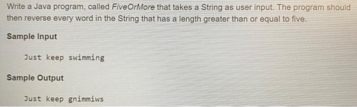 Solved Write a Java program, called FiveOrMore that takes a | Chegg.com