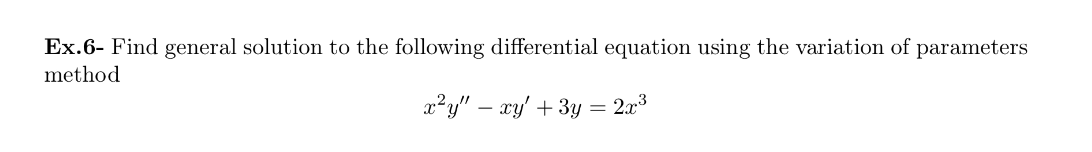 Ex.6- ﻿Find general solution to the following | Chegg.com