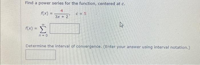 Solved Find a power series for the function, centered at c. | Chegg.com