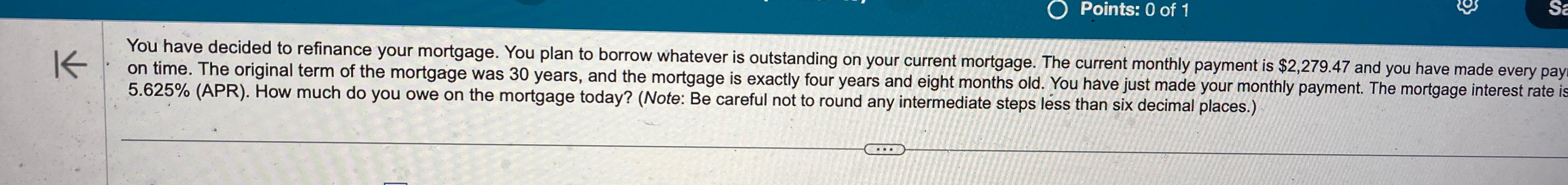 Solved Points: 0 ﻿of 1You have decided to refinance your | Chegg.com