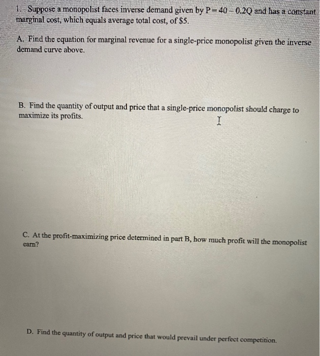 Solved 1. Suppose a monopolist faces inverse demand given by | Chegg.com