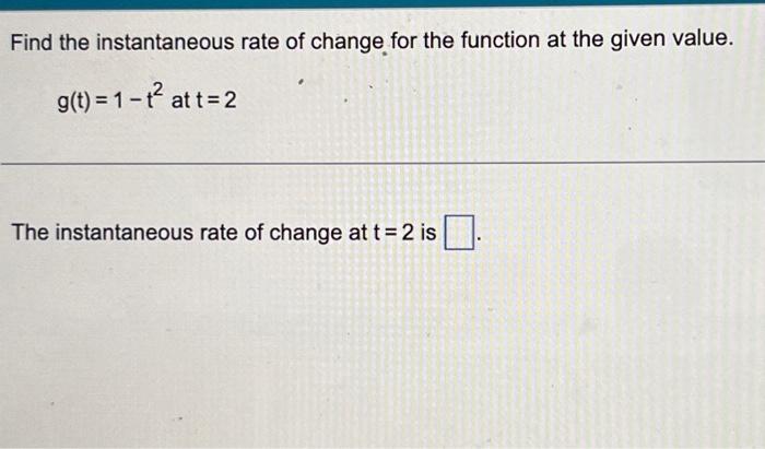 Solved Find the instantaneous rate of change for the | Chegg.com