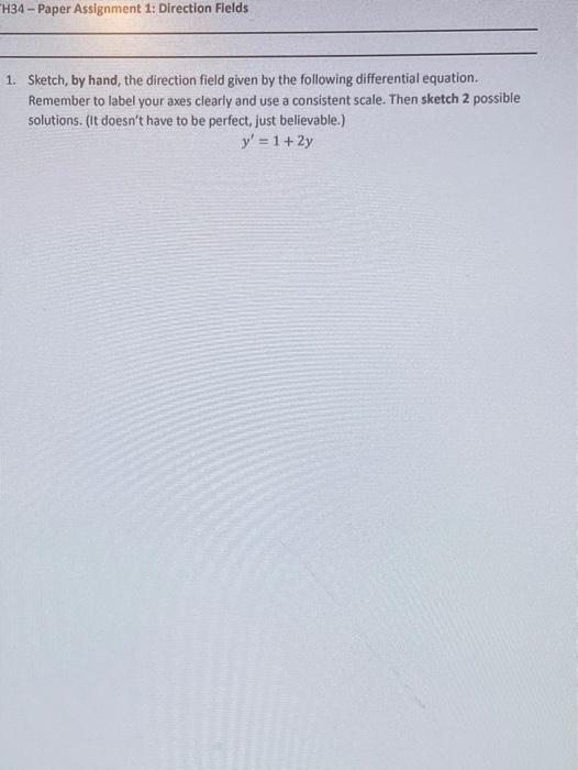 Solved H34 - Paper Assignment 1: Direction Fields 1. Sketch, | Chegg.com