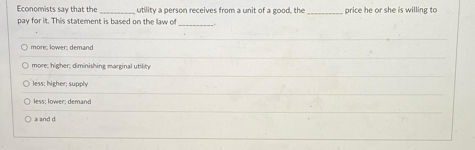 Solved Economists say that the utility a person receives | Chegg.com