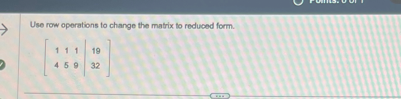 Solved Use row operations to change the matrix to reduced | Chegg.com