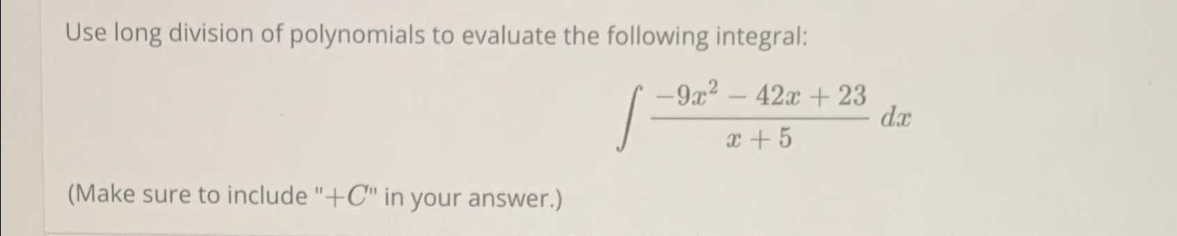 Solved Use long division of polynomials to evaluate the | Chegg.com