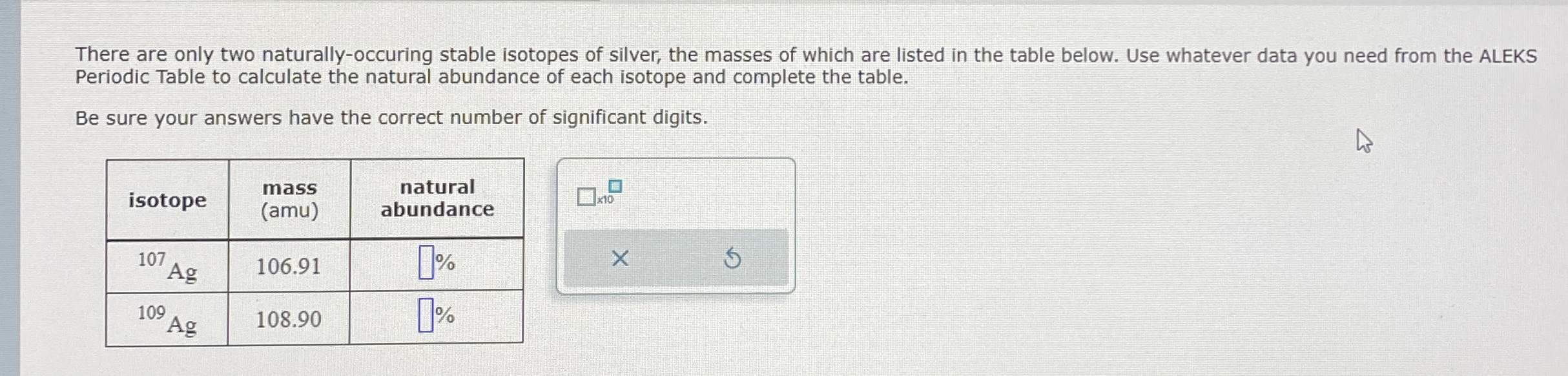 Solved There are only two naturally-occuring stable isotopes | Chegg.com
