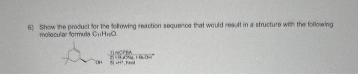 Solved 6) Show the product for the following reaction | Chegg.com