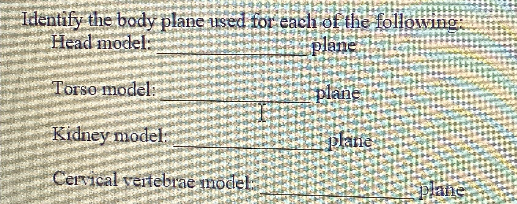 Solved Identify the body plane used for each of the | Chegg.com